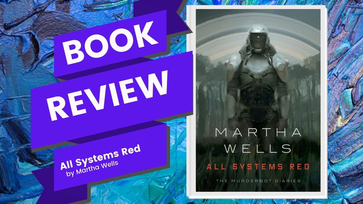 All Systems Red by Martha Wells – Roar Cat Reads