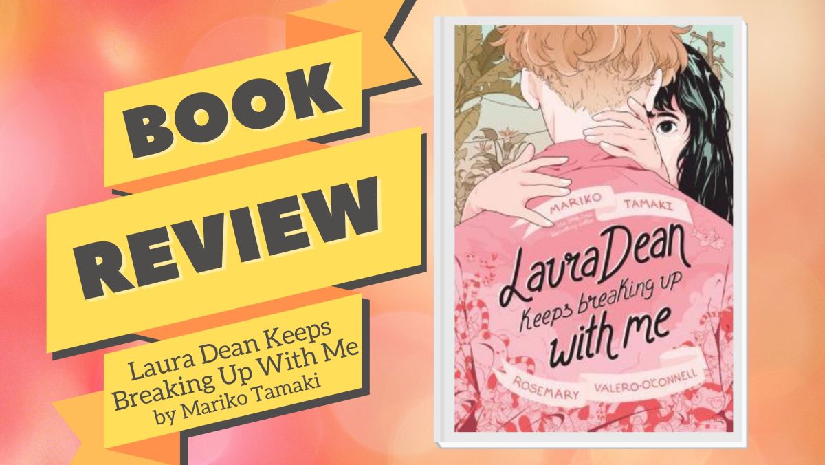 Laura Dean Keeps Breaking Up With Me by Mariko Tamaki and Rosemary ...