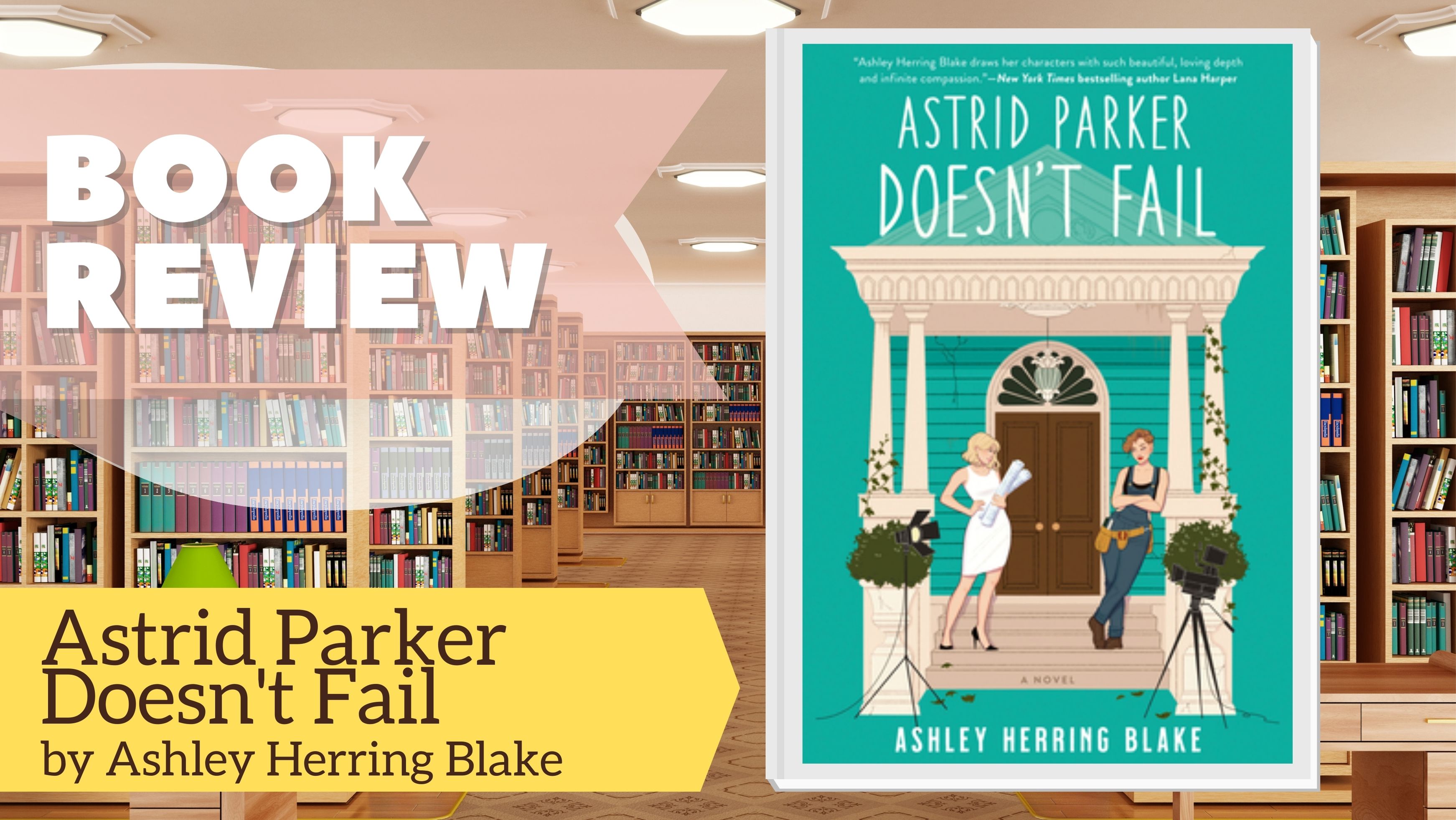 Astrid Parker Doesn’t Fail by Ashley Herring Blake – Roar Cat Reads
