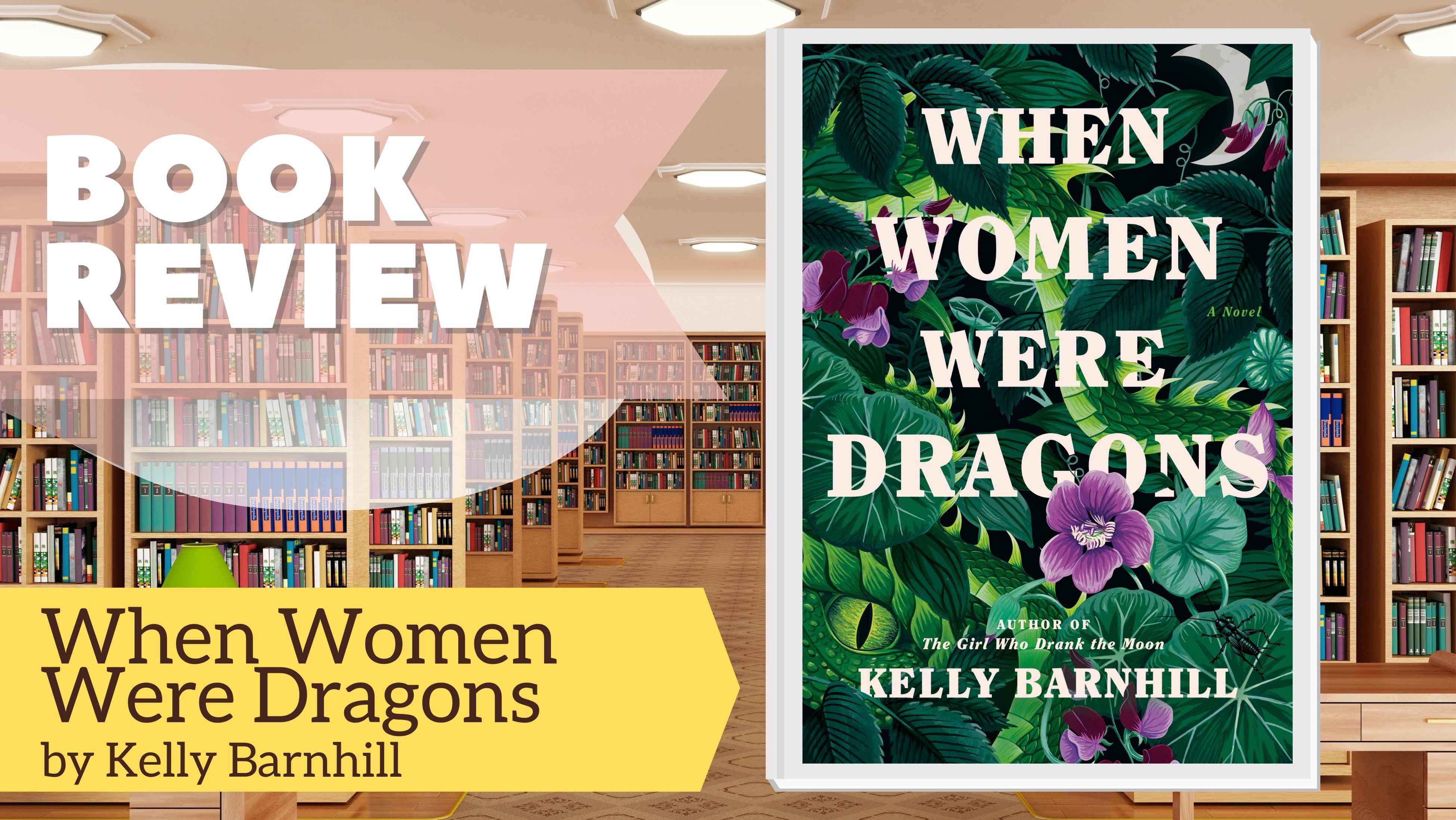 When Women Were Dragons by Kelly Barnhill – Roar Cat Reads