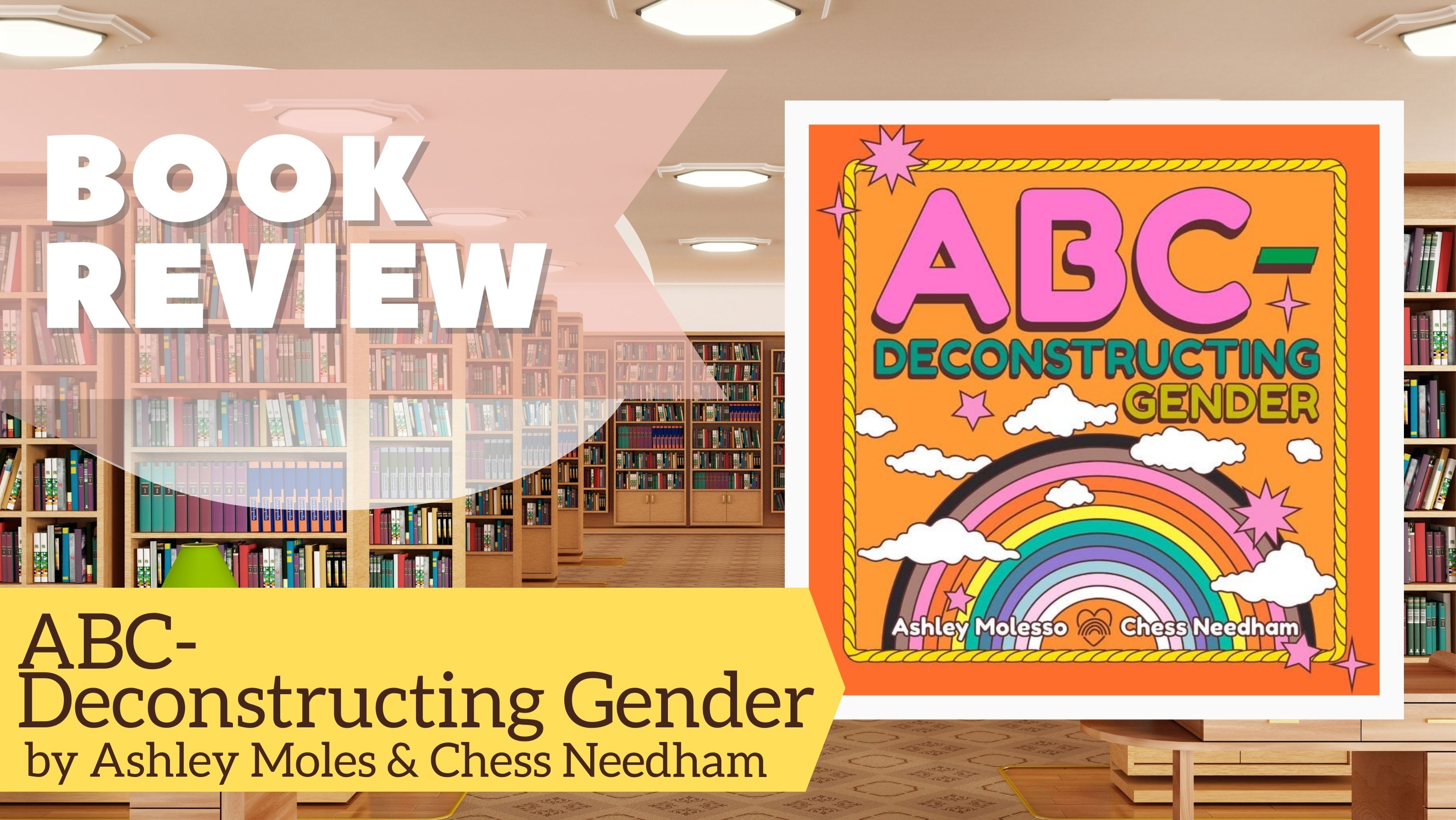 ABC – Deconstructing Gender by Ashley Molesso and Chess Needham – Roar ...